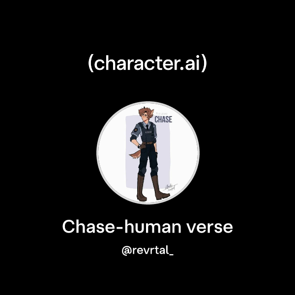 Chat with Chase-human verse | character.ai | Personalized AI for every ...