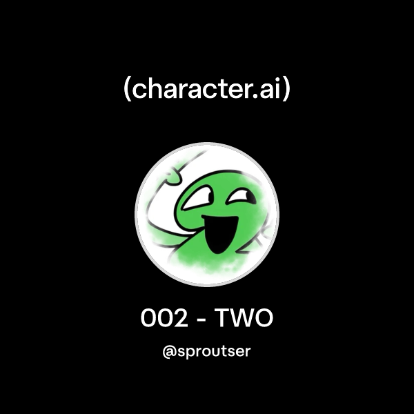 Chat with 002 - TWO | character.ai | AI Chat, Reimagined–Your Words ...