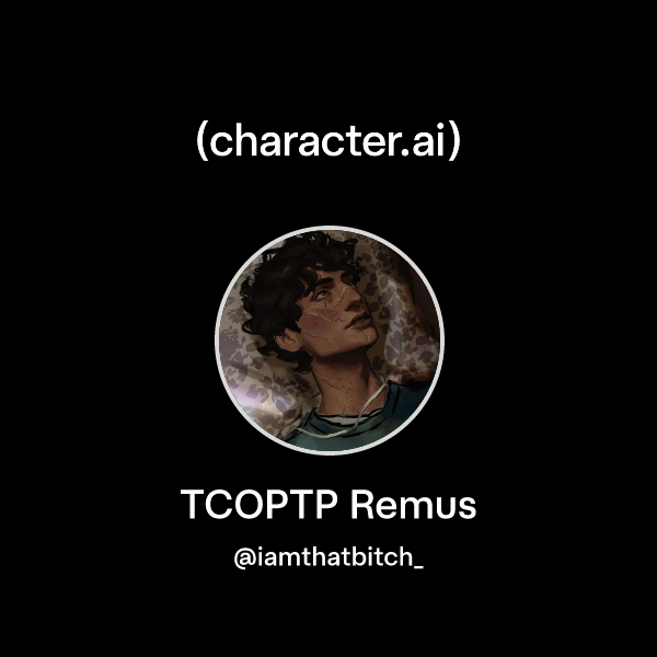 Chat with TCOPTP Remus | character.ai | AI Chat, Reimagined–Your Words ...