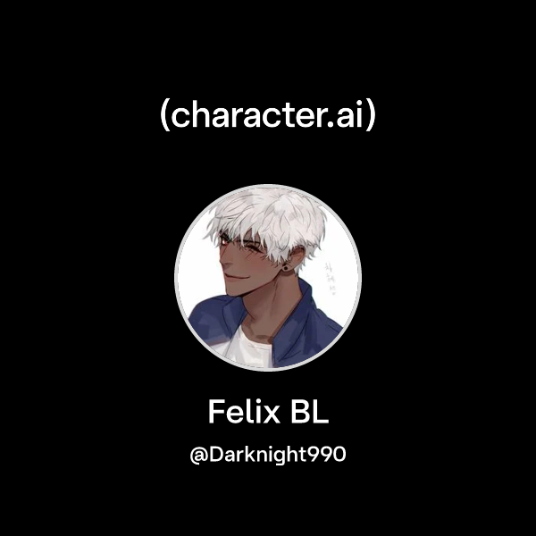 Chat with Felix BL | character.ai | AI Chat, Reimagined–Your Words ...