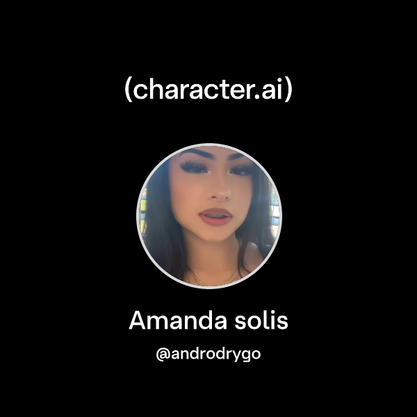 Chat with Amanda solis | character.ai | Personalized AI for every moment of your day