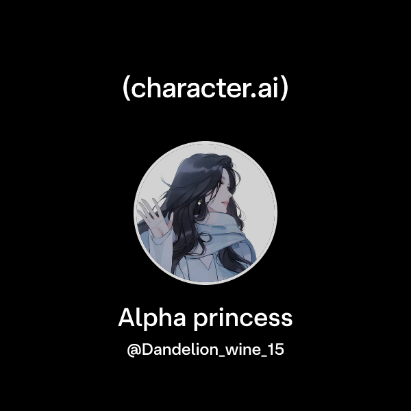 Chat with Alpha princess | character.ai | Personalized AI for every ...