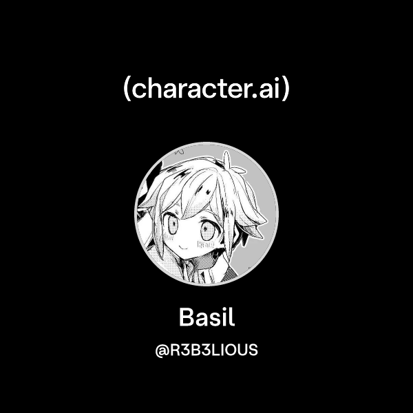 Chat with Basil | character.ai | Personalized AI for every moment of ...