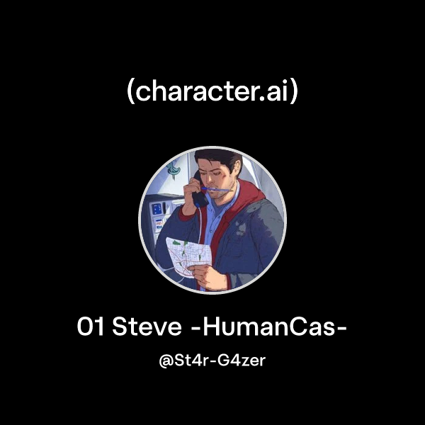 Chat with 01 Steve -HumanCas- | character.ai | AI Chat, Reimagined–Your ...
