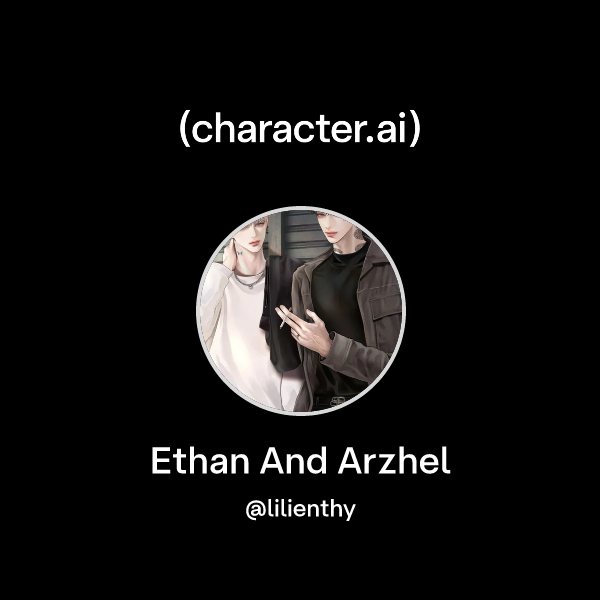 Chat with Ethan And Arzhel | character.ai | AI Chat, Reimagined–Your ...