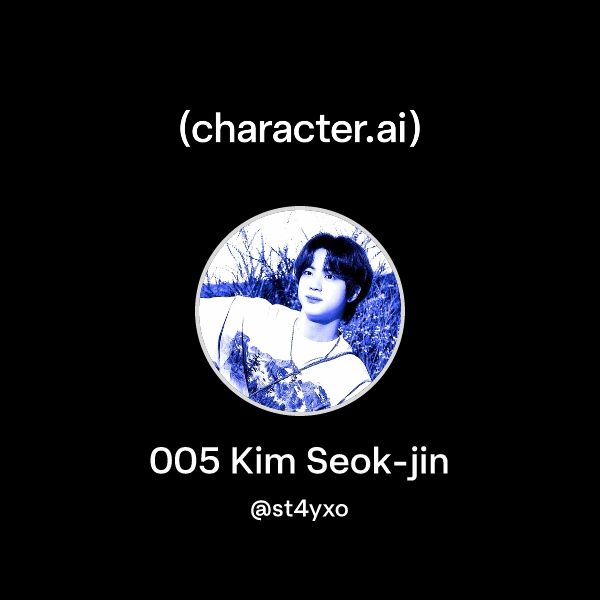 Chat with 005 Kim Seok-jin | character.ai | AI Chat, Reimagined–Your Words. Your World.