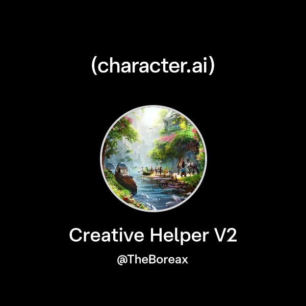 Chat with Creative Helper V2 | character.ai | AI Chat, Reimagined–Your ...