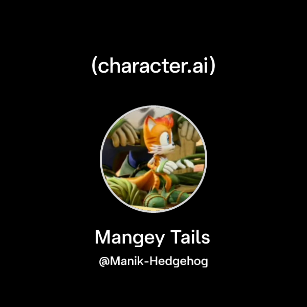 Chat with Mangey Tails | character.ai | AI Chat, Reimagined–Your Words ...
