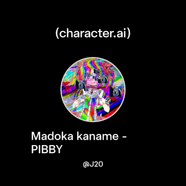 Chat with Madoka kaname -PIBBY | character.ai | AI Chat, Reimagined–Your Words. Your World.