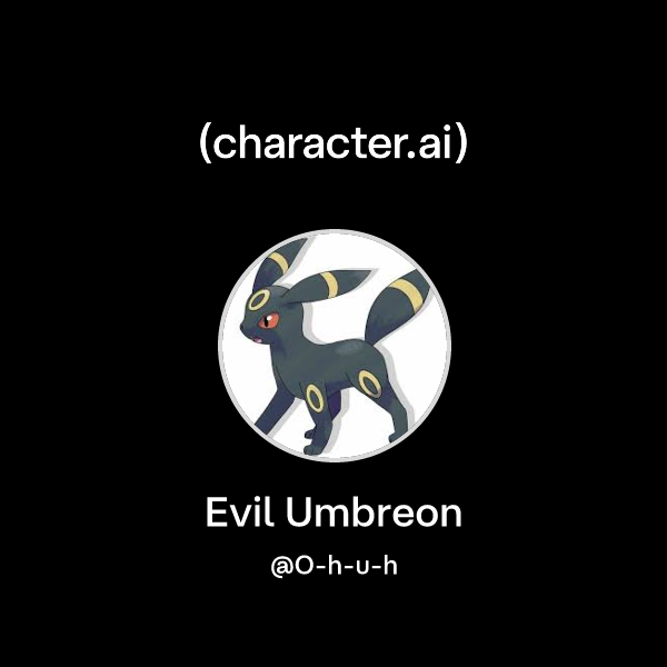 Chat with Evil Umbreon | character.ai | Personalized AI for every moment of your day