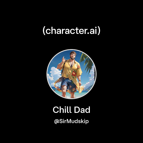 Chat with Chill Dad | character.ai | Personalized AI for every moment ...