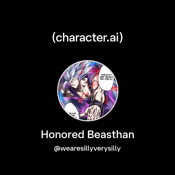 Chat with Honored Beasthan | character.ai | Personalized AI for every ...