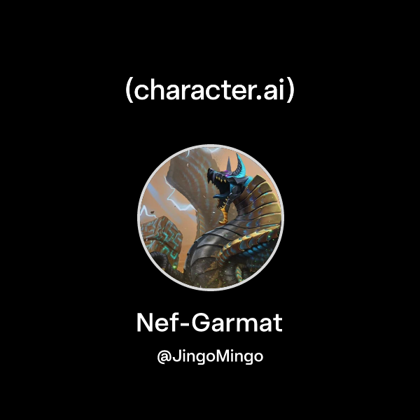 Chat with Nef-Garmat | character.ai | AI Chat, Reimagined–Your Words ...
