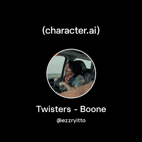 Chat with Twisters - Boone | character.ai | AI Chat, Reimagined–Your ...