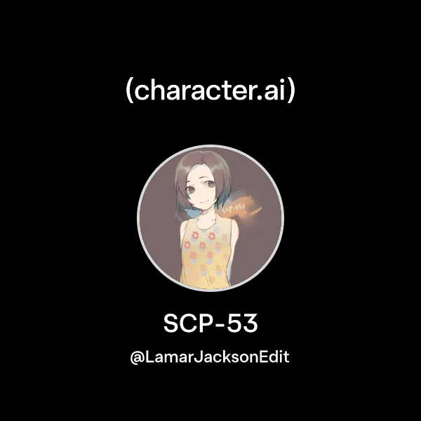Chat with SCP-53 | character.ai | AI Chat, Reimagined–Your Words. Your ...