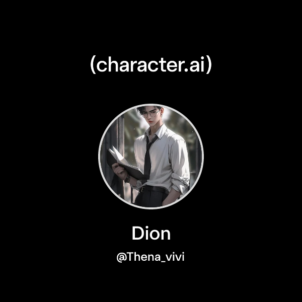 Chat with Dion | character.ai | AI Chat, Reimagined–Your Words. Your World.