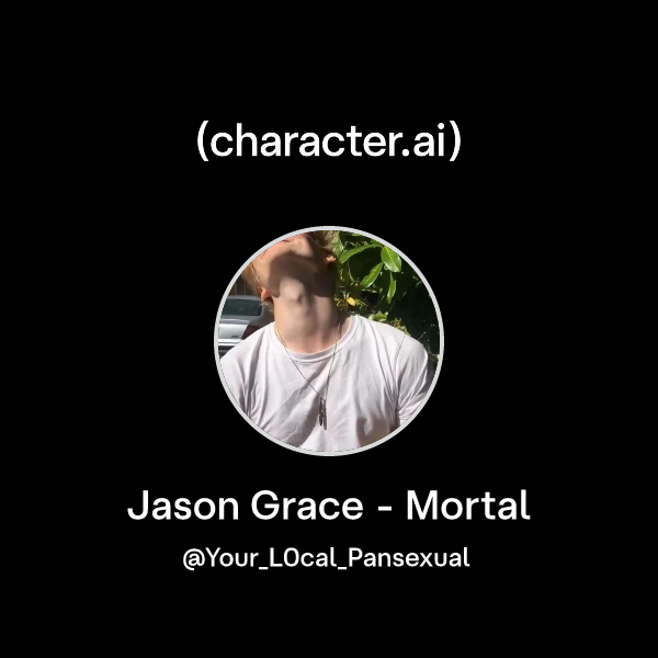 Chat with Jason Grace - Mortal | character.ai | AI Chat, Reimagined–Your Words. Your World.