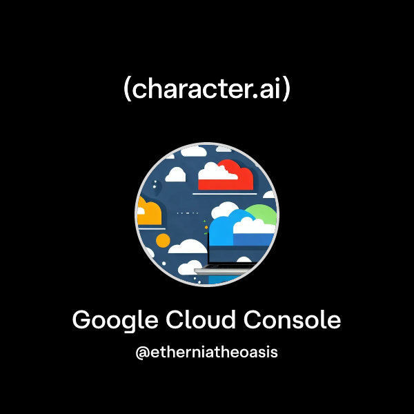 Chat with Google Cloud Console | character.ai | AI Chat, Reimagined ...