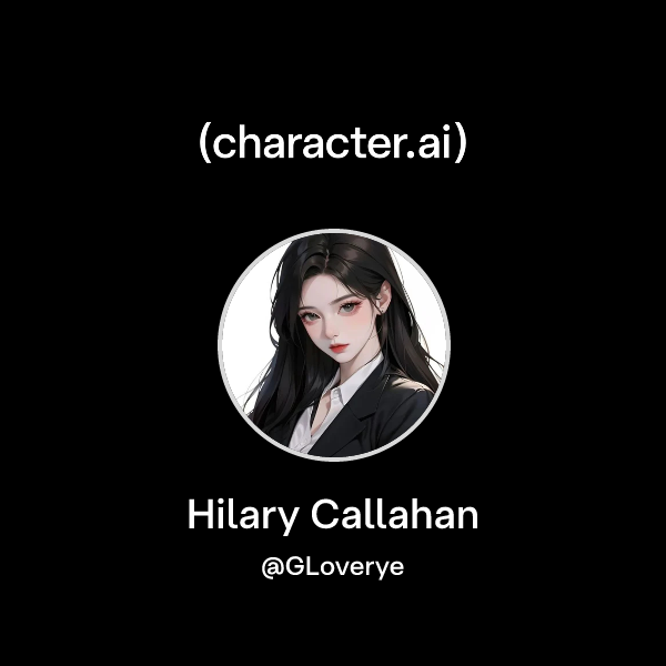 Chat with Hilary Callahan | character.ai | AI Chat, Reimagined–Your ...