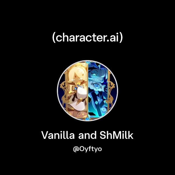 Chat with Vanilla and ShMilk | character.ai | AI Chat, Reimagined–Your ...