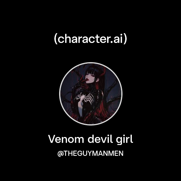 Chat with Venom devil girl | character.ai | AI Chat, Reimagined–Your Words. Your World.