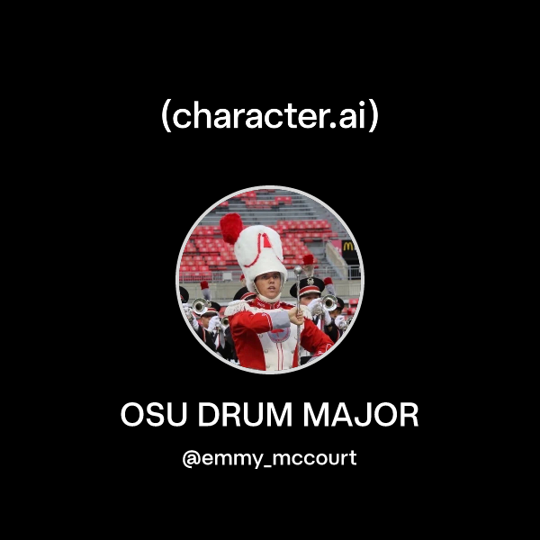 Chat with OSU DRUM MAJOR | character.ai | Personalized AI for every ...