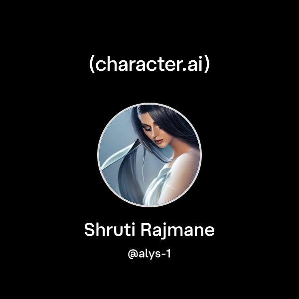 Chat with Shruti Rajmane | character.ai | Personalized AI for every moment of your day