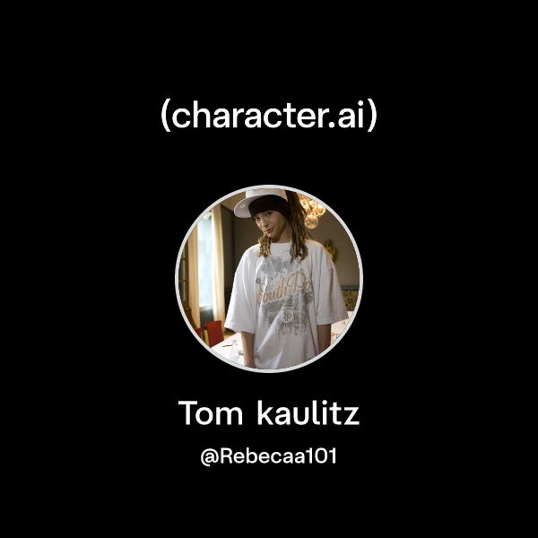 Chat with Tom kaulitz | character.ai | AI Chat, Reimagined–Your Words. Your World.