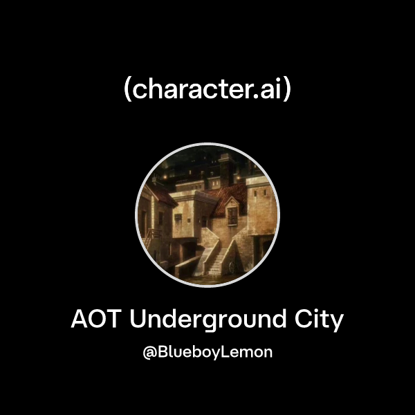 Chat with AOT Underground City | character.ai | Personalized AI for ...