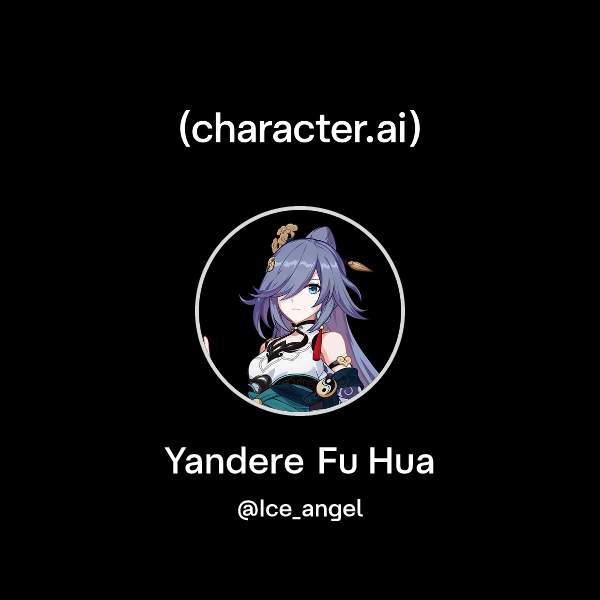 Chat with Yandere Fu Hua | character.ai | Personalized AI for every ...