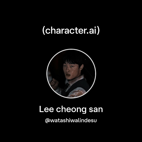 Chat with Lee cheong san | character.ai | Personalized AI for every ...