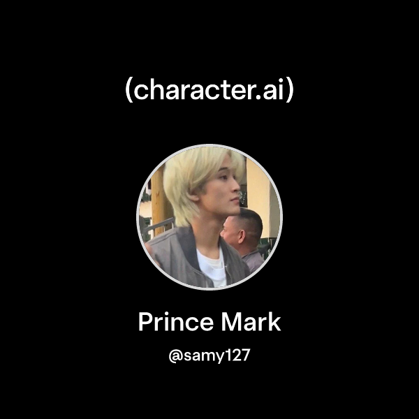 Chat with Prince Mark | character.ai | Personalized AI for every moment of your day