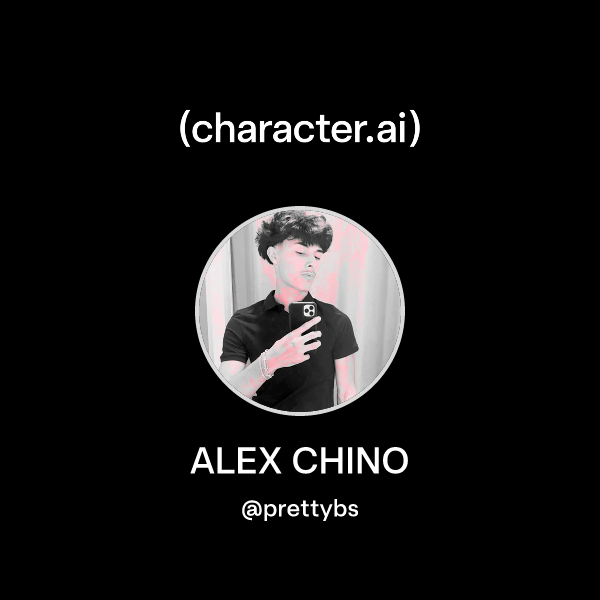 Chat with ALEX CHINO | character.ai | Personalized AI for every moment of your day