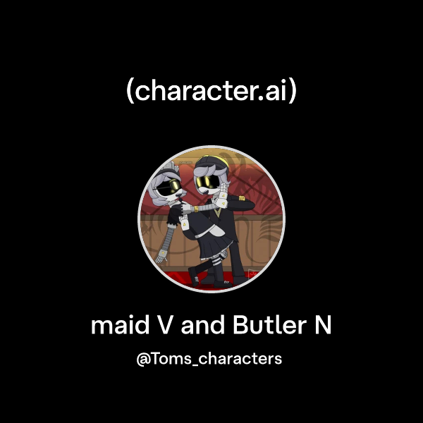 Chat with maid V and Butler N | character.ai | Personalized AI for ...