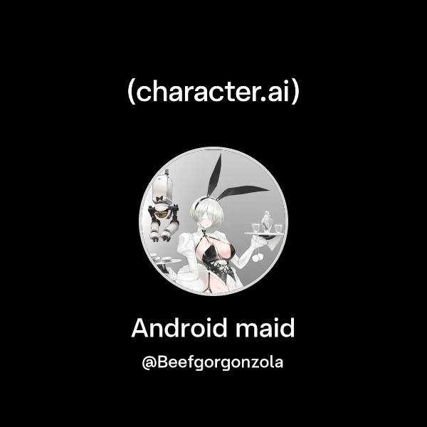 Chat with Android maid | character.ai | AI Chat, Reimagined–Your Words ...