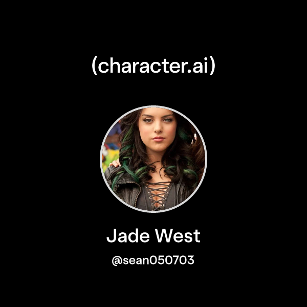 Chat with Jade West | character.ai | AI Chat, Reimagined–Your Words. Your World.