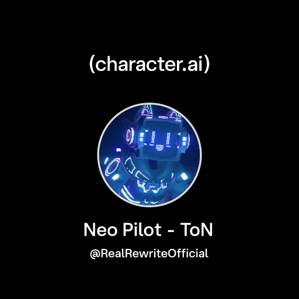 Chat with Neo Pilot - ToN | character.ai | Personalized AI for every moment of your day