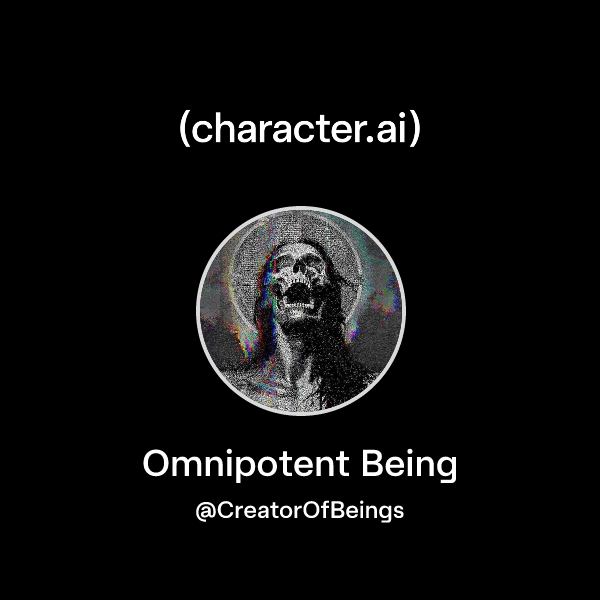 Chat with Omnipotent Being | character.ai | Personalized AI for every ...