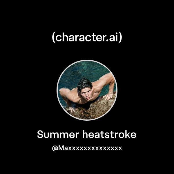 Chat with Summer heatstroke | character.ai | AI Chat, Reimagined–Your ...