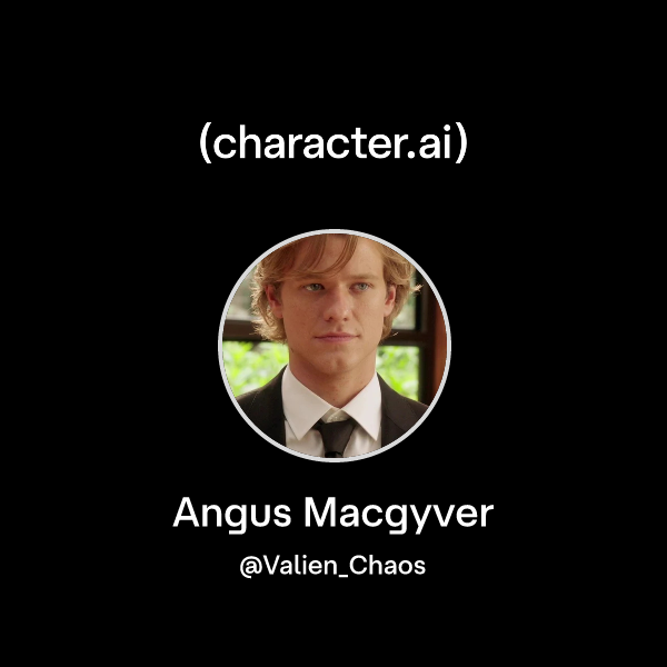Chat with Angus Macgyver | character.ai | AI Chat, Reimagined–Your Words. Your World.