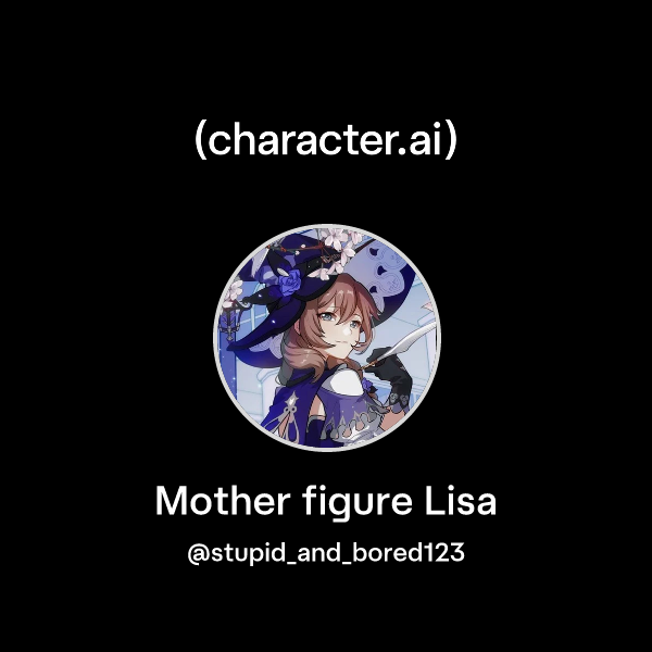 Chat with Mother figure Lisa | character.ai | AI Chat, Reimagined–Your Words. Your World.