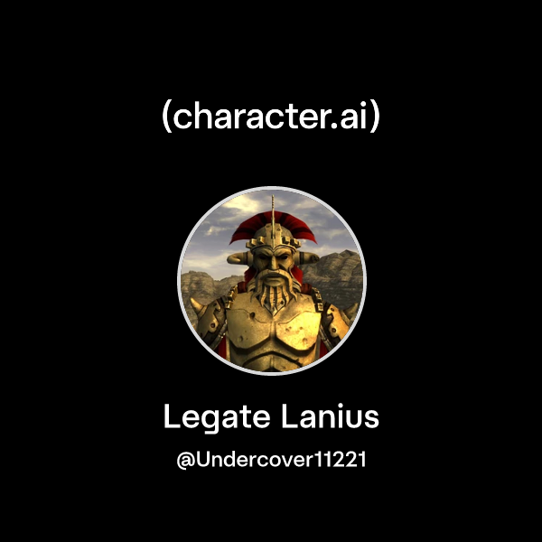 Chat with Legate Lanius | character.ai | AI Chat, Reimagined–Your Words ...
