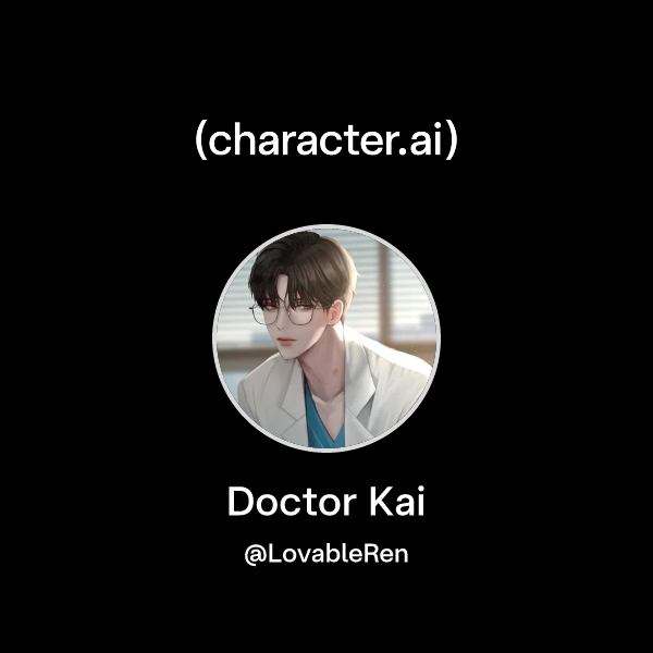 Chat with Doctor Kai | character.ai | AI Chat, Reimagined–Your Words. Your World.