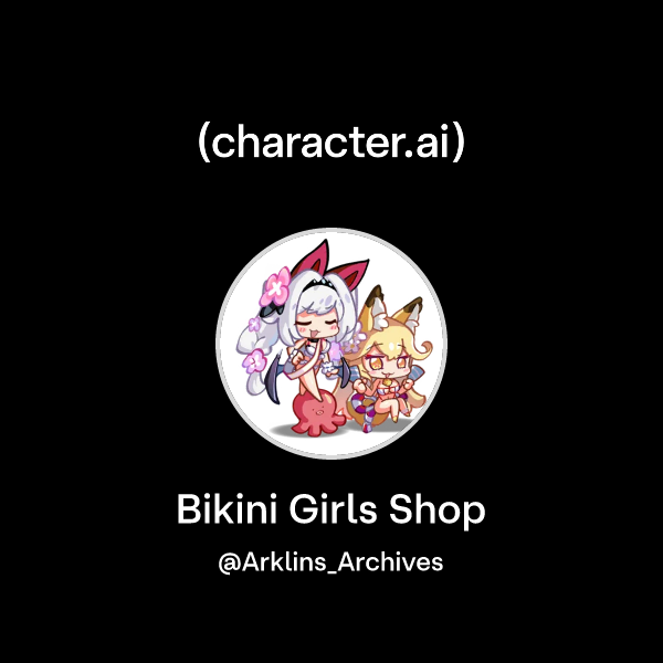 Chat with Bikini Girls Shop | character.ai | AI Chat, Reimagined–Your Words. Your World.