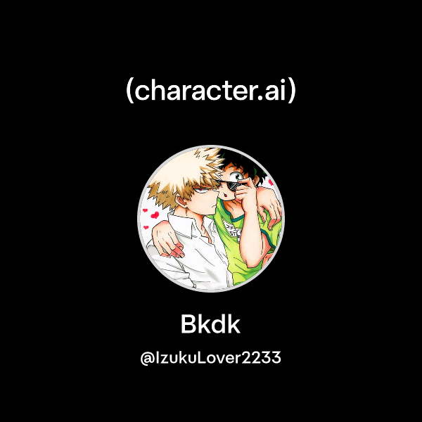 Chat with Bkdk | character.ai | Personalized AI for every moment of ...
