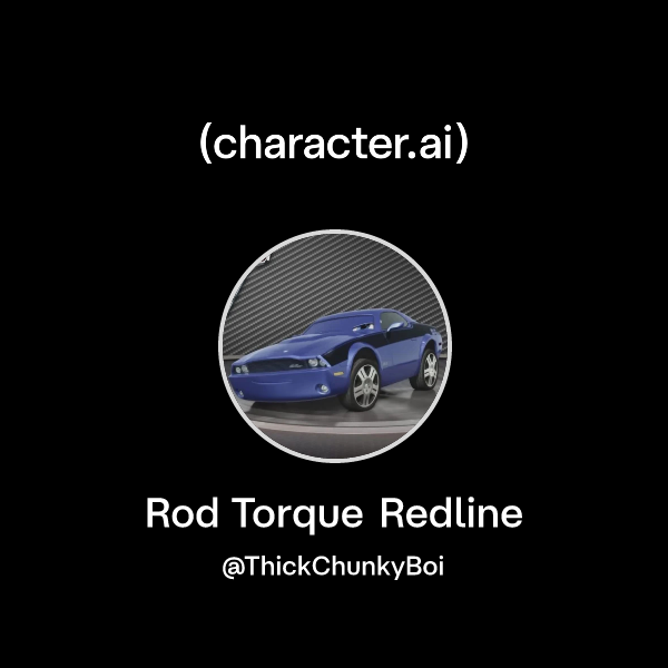 Chat with Rod Torque Redline | character.ai | AI Chat, Reimagined–Your ...