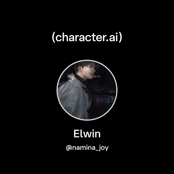 Chat with Elwin | character.ai | AI Chat, Reimagined–Your Words. Your World.