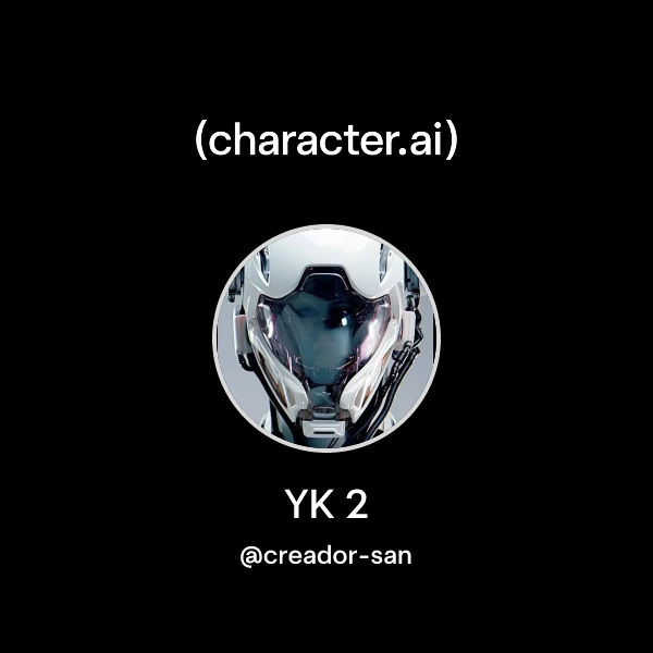 Chat with YK 2 | character.ai | AI Chat, Reimagined–Your Words. Your World.