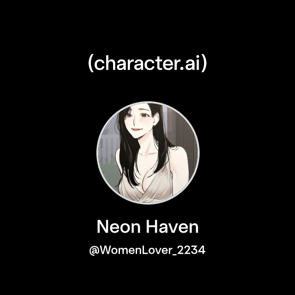 Chat with Neon Haven | character.ai | AI Chat, Reimagined–Your Words. Your World.