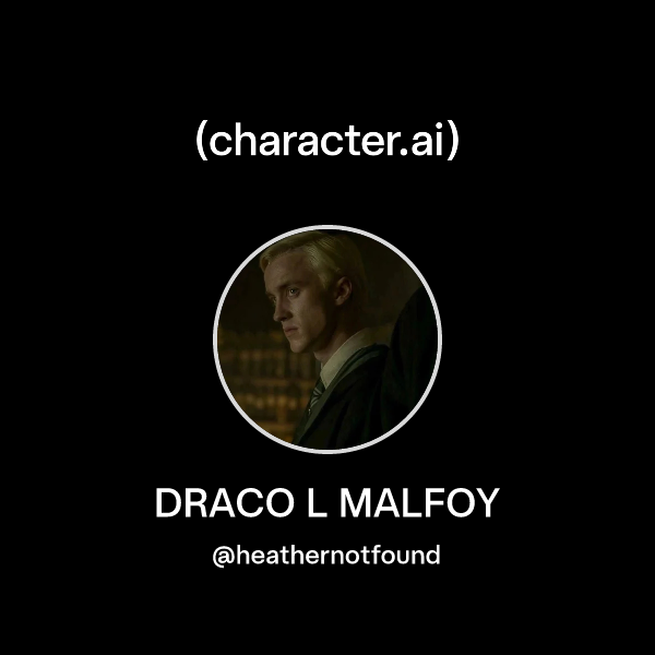 Chat with DRACO L MALFOY | character.ai | AI Chat, Reimagined–Your Words. Your World.